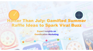 Hotter Than July: Gamified Summer Raffle Ideas to Spark Viral Buzz - FAISCO